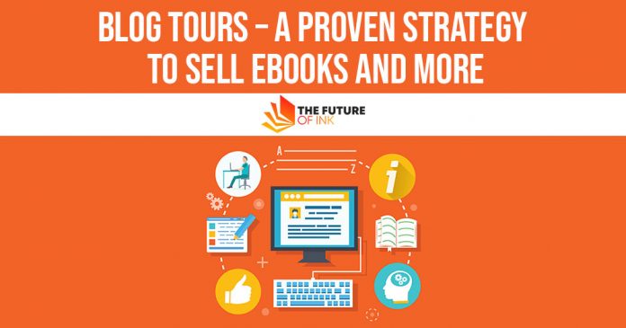 Blog Tours – A Proven Strategy to Sell eBooks and More - The Future Of Ink
